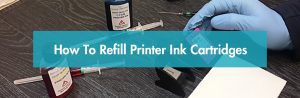 How To Refill Printer Ink Cartridges