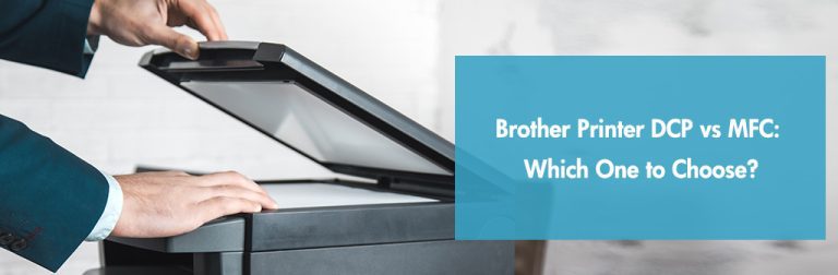 Brother DCP vs MFC, What Is the Difference?