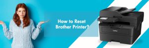 How to Reset Brother Printer