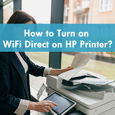 How to Turn on WiFi Direct on HP Printer?
